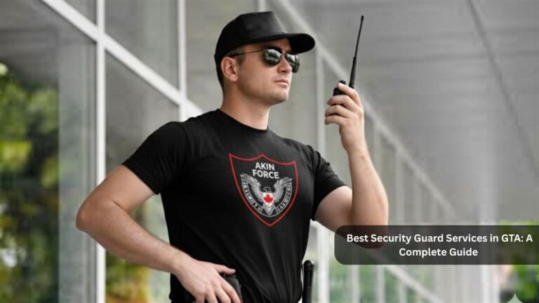Best Security Guard Services In GTA: A Complete Guide